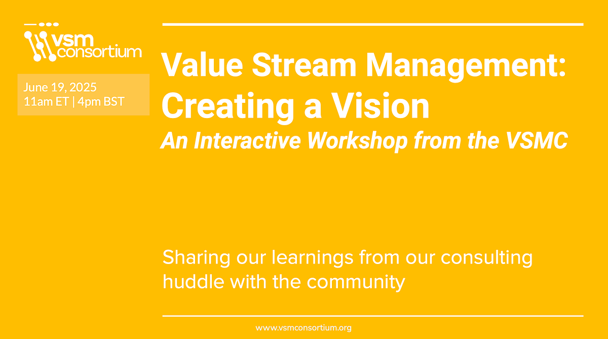 Why We Must Stop Skipping the Vision Step in Value Stream Management ...