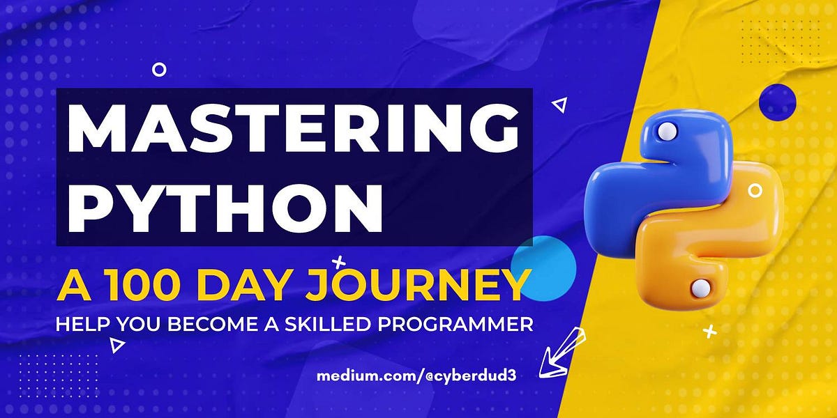 Become a Skilled Python Programmer in Just 100 Days | by ABHIJITH SUDHAKAR | Feb, 2023 | Medium ...