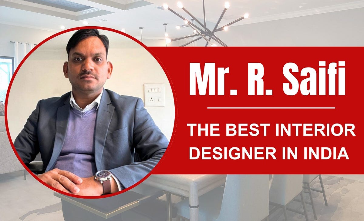 Mr. R. Saifi- Awarded Interior Designer In Delhi - Ryan Creative Living ...