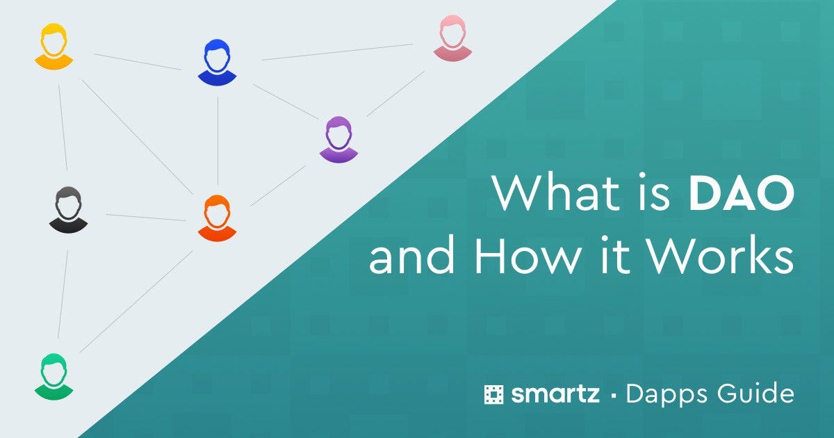 What is DAO and How it Works. Most of the times, smart contracts are… | by Smartz | Smartz ...