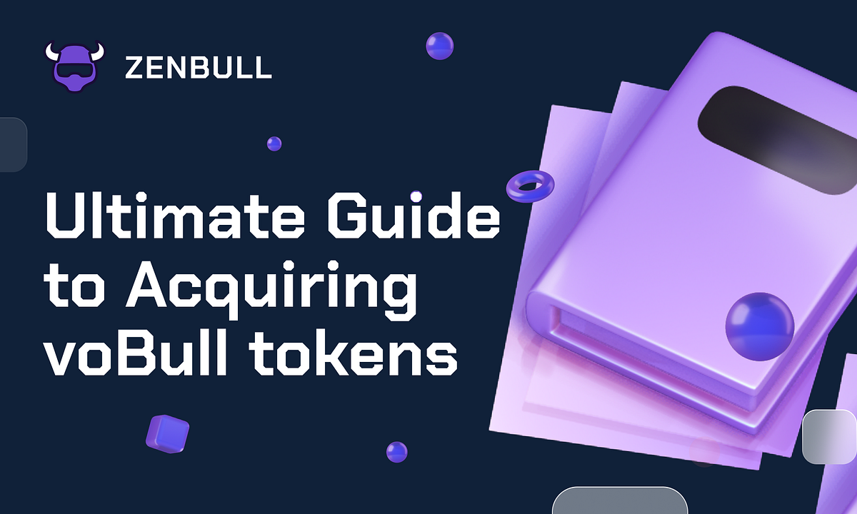 🚀 Ultimate Guide to Acquiring voBull Tokens 🚀 | by ZenBull Protocol | Medium