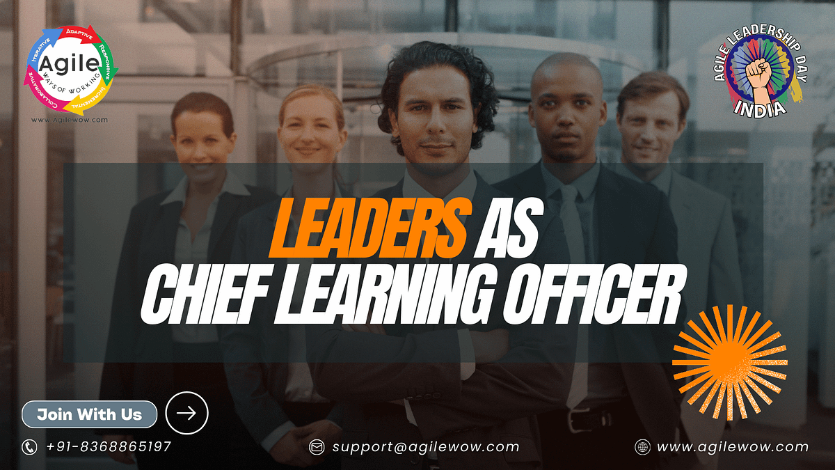 Why will Future Leaders be Chief Learning Officers? | by AgileWoW | Medium