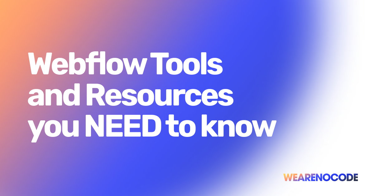 WEBFLOW No-Code Tools and Resources [You WILL need] | by Caio Calderari | wearenocode | Medium