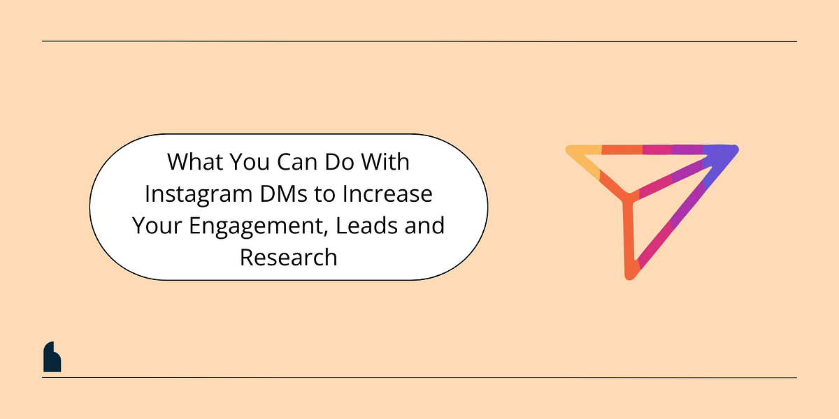 What You Can Do With Instagram DMs to Increase Your Engagement, Leads ...