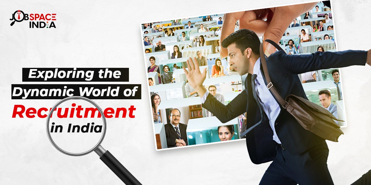 Exploring the Dynamic World of Recruitment in India | by Job Space ...