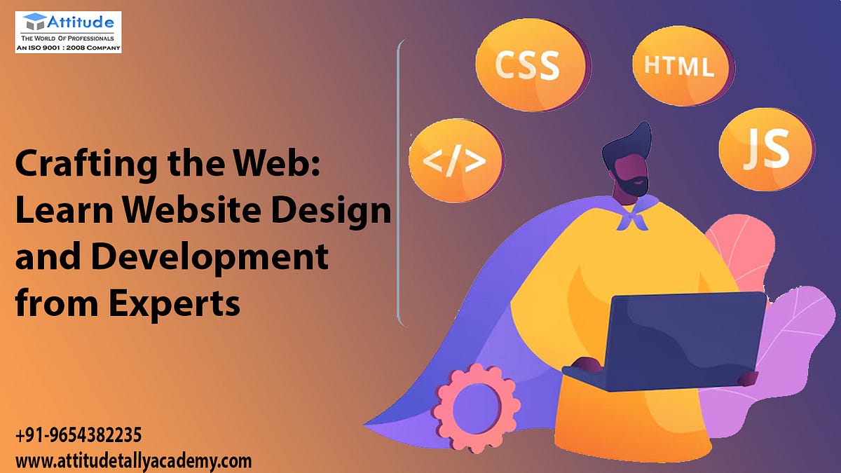 Crafting the Web: Learn Website Design and Development from Experts ...