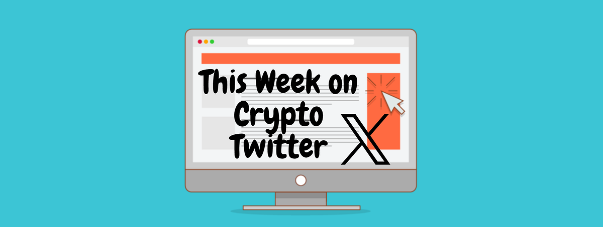 This Week on Crypto Twitter. I would like to tell you what has been ...