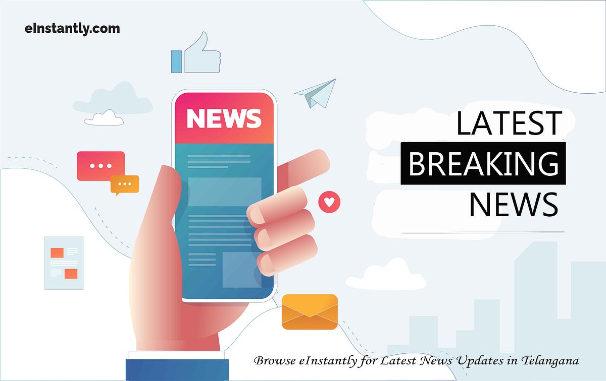 Browse eInstantly for Latest News Updates in Telangana: | by stuart ...