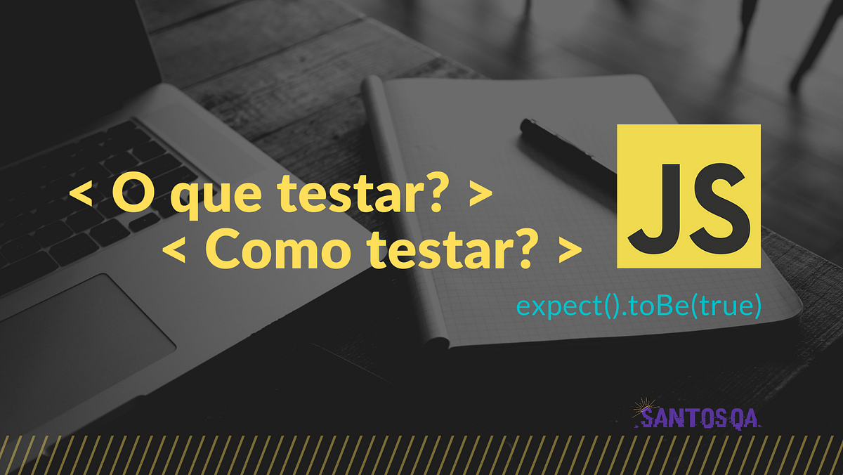 Aprenda a testar Aplicações Javascript! | by Ricardo Santos | Medium
