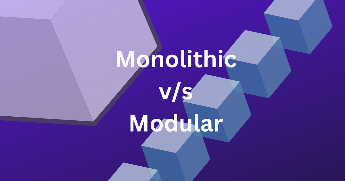 Monolithic and Modular blockchains | Medium | Medium