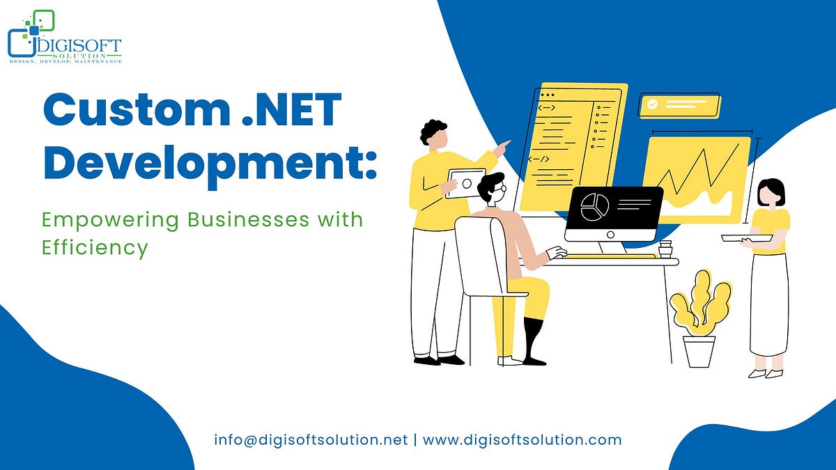 Custom .NET Development: Empowering Businesses with Efficiency | by Digisoft Solution | Medium