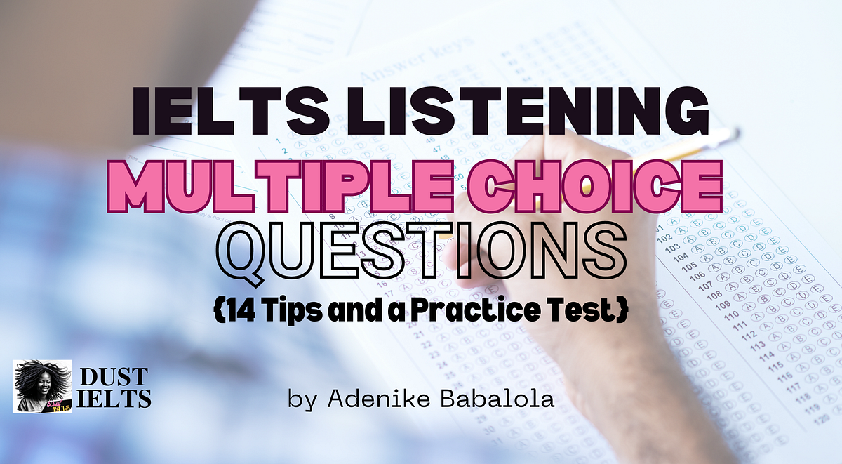 IELTS Listening Multiple Choice Questions: Choosing Correct Answers Quickly [14 Tips] | by IELTS ...