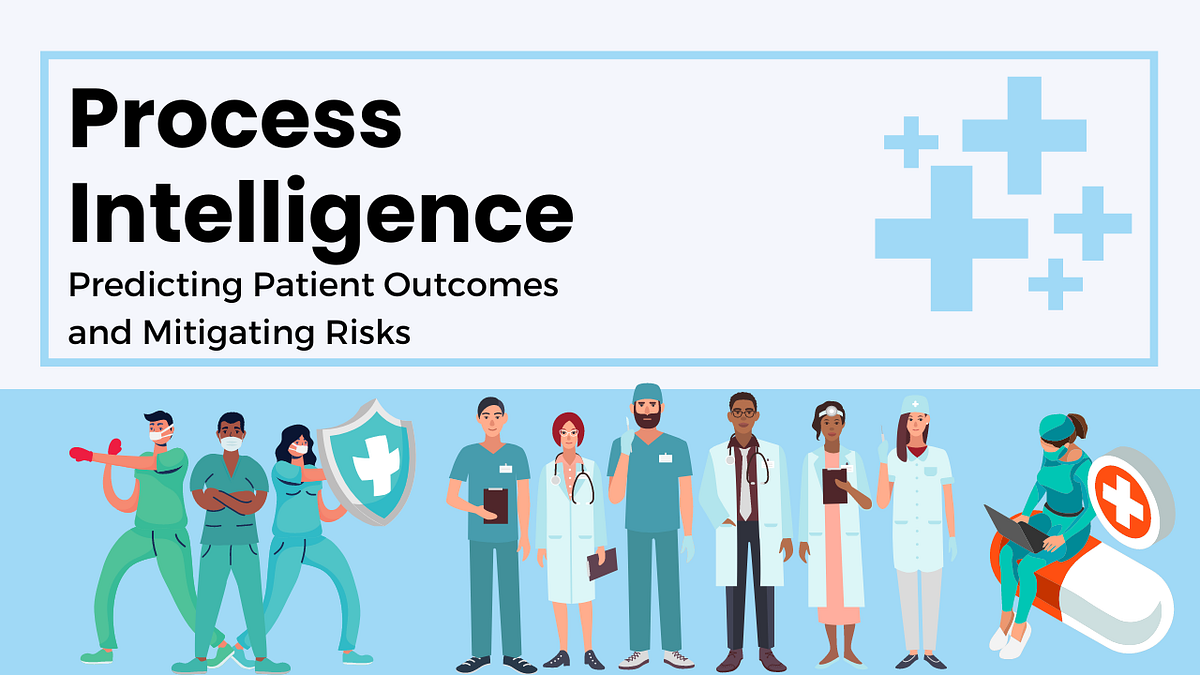Process Intelligence in Healthcare: Predicting Patient Outcomes and ...