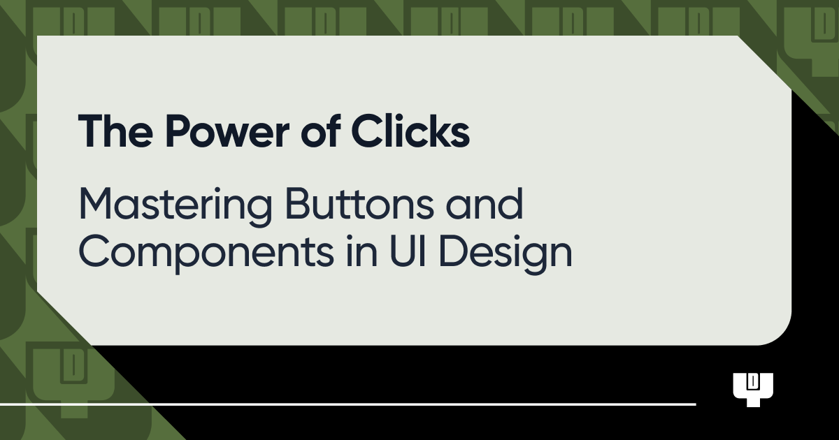 Week 5 of Digital Product Design. The Power of Clicks: Mastering ...