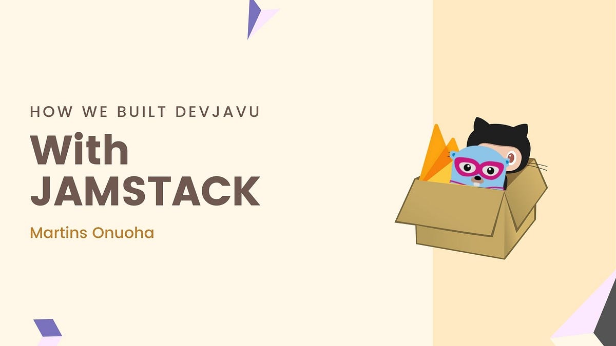 How We Built & Deployed Devjavu With Jamstack | by Victor Onuoha Martins | Devjavu | Medium