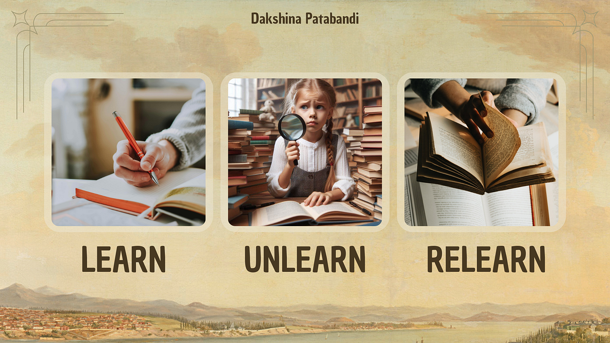 learn, unlearn, relearn ගැන දැනගමු 😊 | by Dakshina Patabandi | Aug, 2024 | Medium