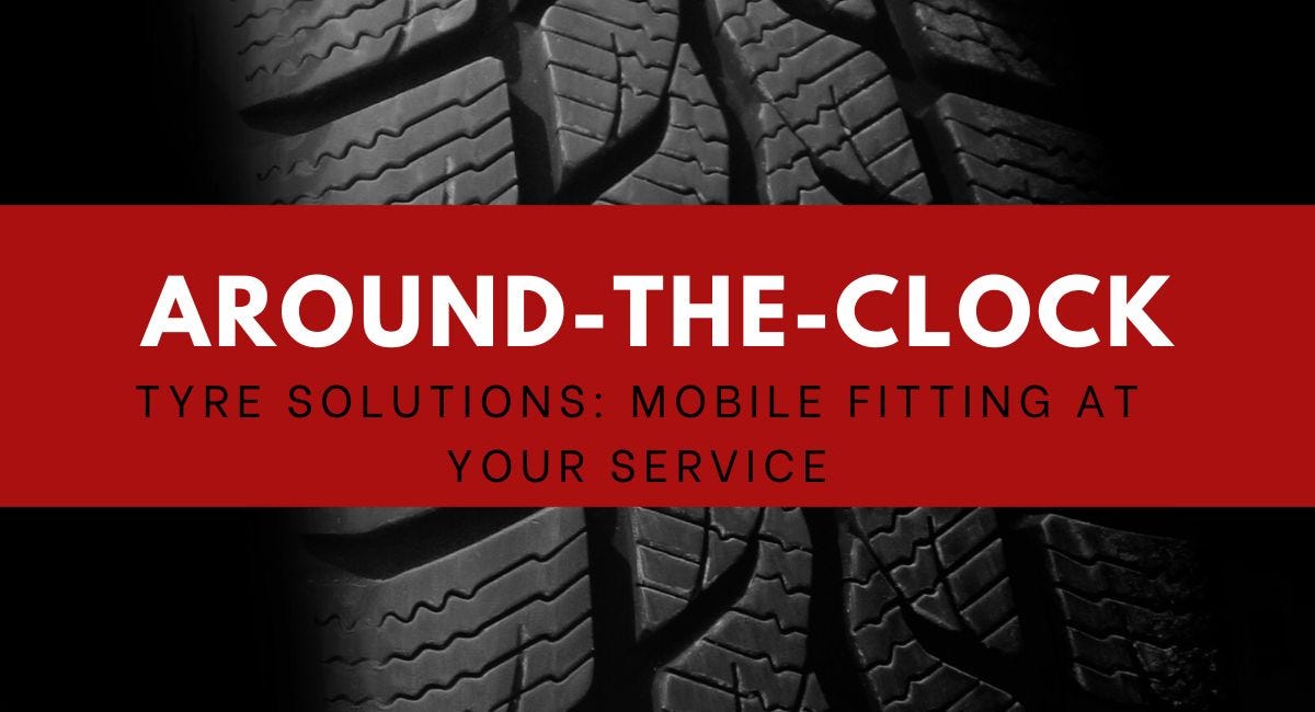 Around-the-Clock Tyre Solutions: MobileTyre Fitting at Your Service ...