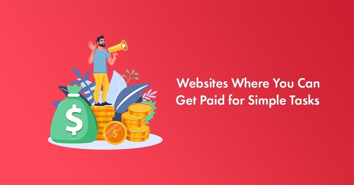 Paid Tasks Websites. Websites where you can get paid for… | by ...