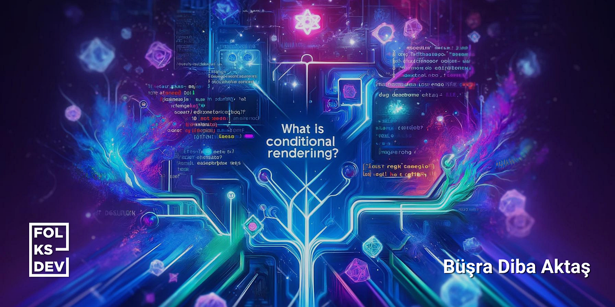 React Conditional Rendering Nedir ve Nasıl Yapılır? | by Büşra Aktaş ...