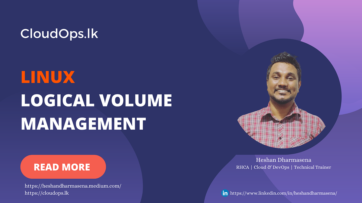 Logical Volume Management in Linux | by Heshan Dharmasena | Medium