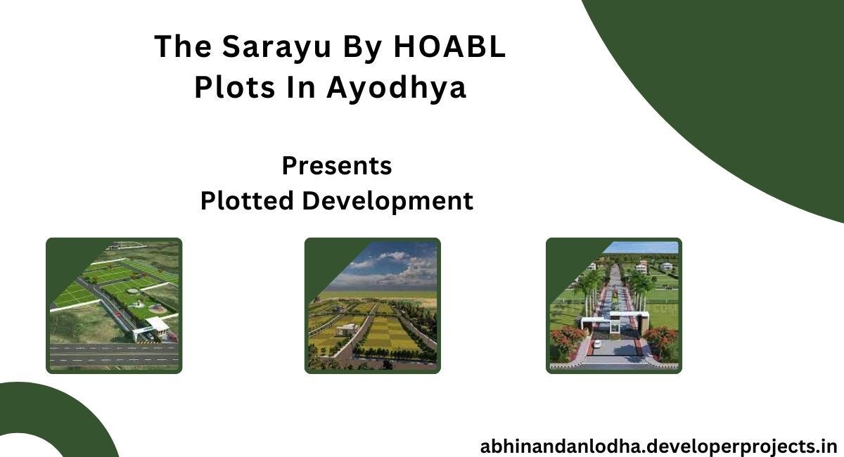 The Sarayu By HOABL Plots In Ayodhya | Maximizing Value, Delivering ...