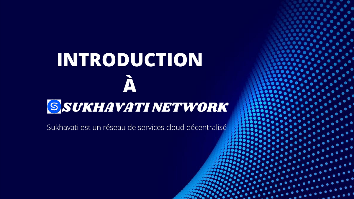 INTRODUCTION AU RÉSEAU SUKHAVATI. QU’EST-CE QUE SUKHAVATI | by Mikey ...