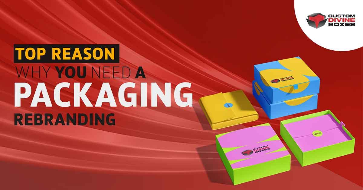 Top Reasons: Why You Need a Packaging Rebranding | by customdivineboxes ...