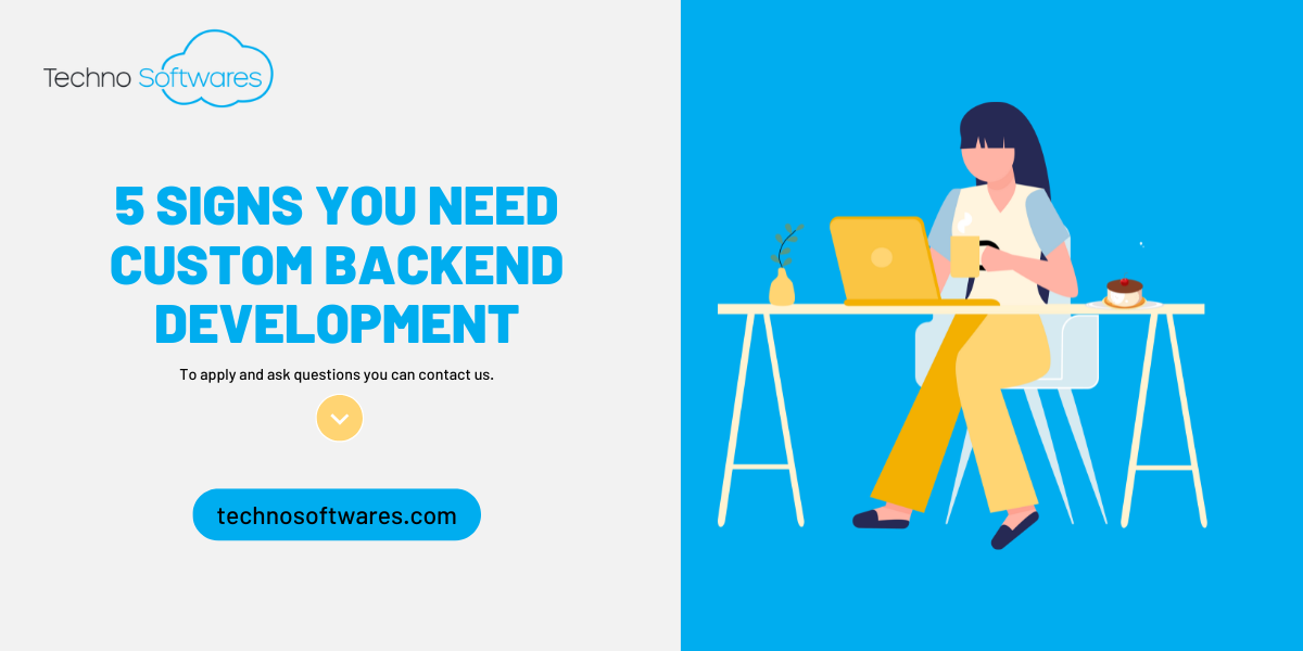 5 Signs You Need Custom Backend Development | by Technosoftwares | Mar, 2025 | Medium