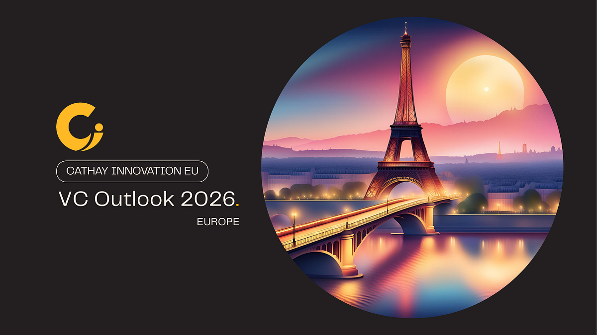 Cathay Innovation EU: 2026 VC Outlook | by Cathay Innovation | Cathay ...