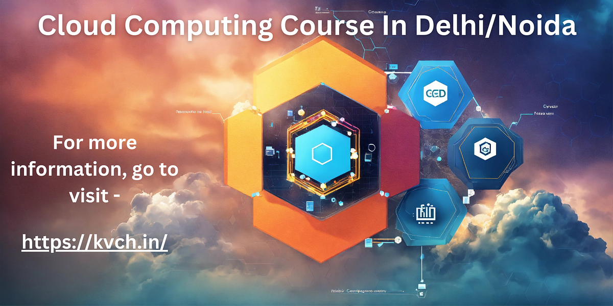 What are the benefits of pursuing a Cloud Computing Course in Delhi/Noida? | by Prince | Feb ...
