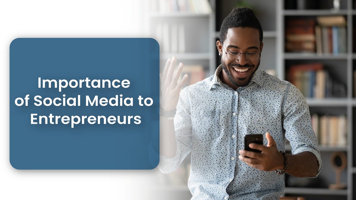 Importance Of social media To Entrepreneurs - Hamid R Nawaz - Medium