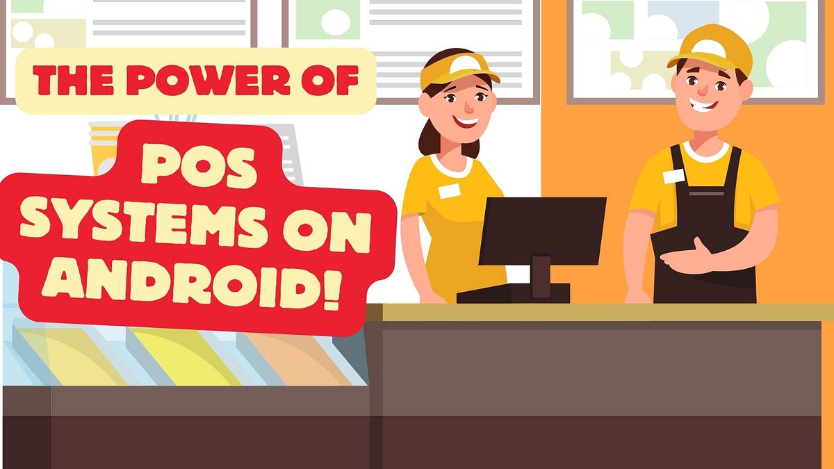 The Power of POS Systems on Android | by Siya | Medium