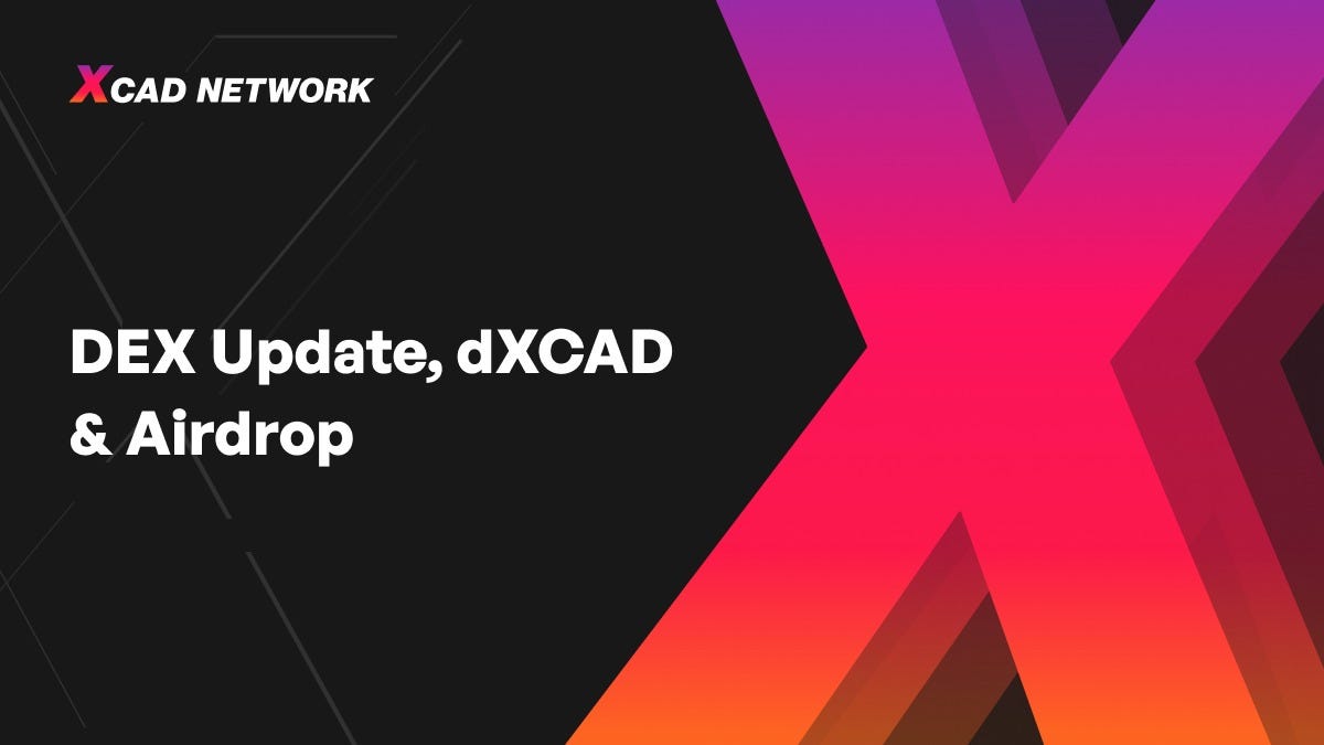 Introducing DEX Changes, dXCAD token, Airdrop and further deflation of the XCAD token | by Oly ...