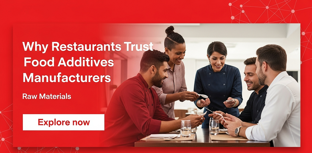 Why Restaurants Trust Food Additives Manufacturers? | by Diya Deka ...