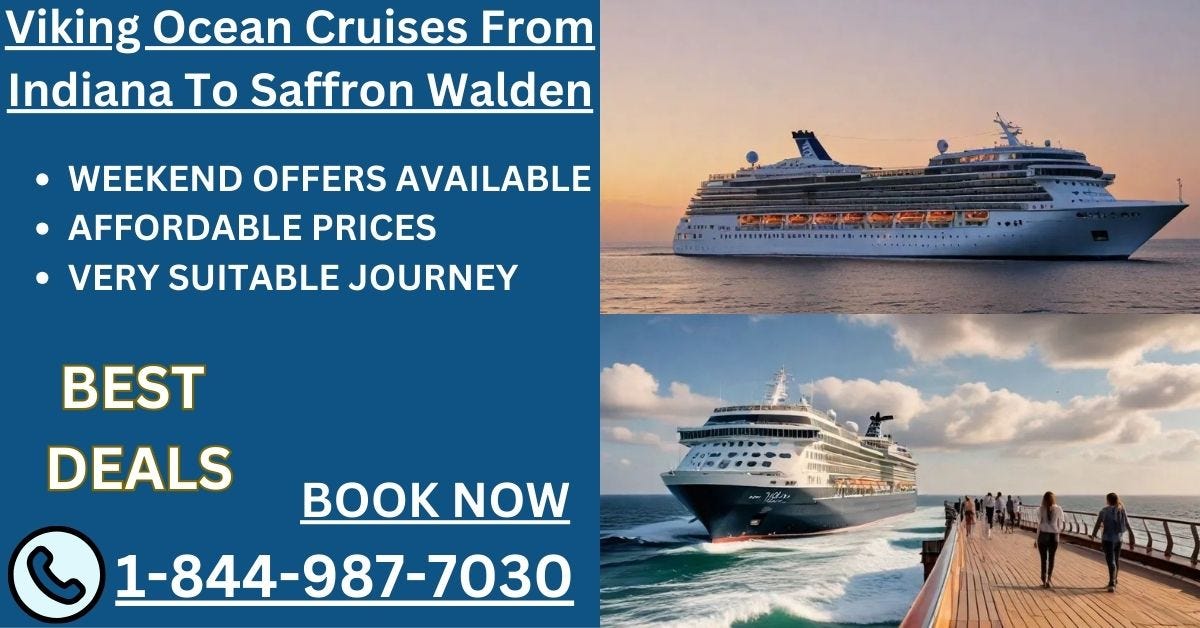 Viking Ocean Cruises From Indiana To Saffron Walden📞1–844–987–7030 | by ...