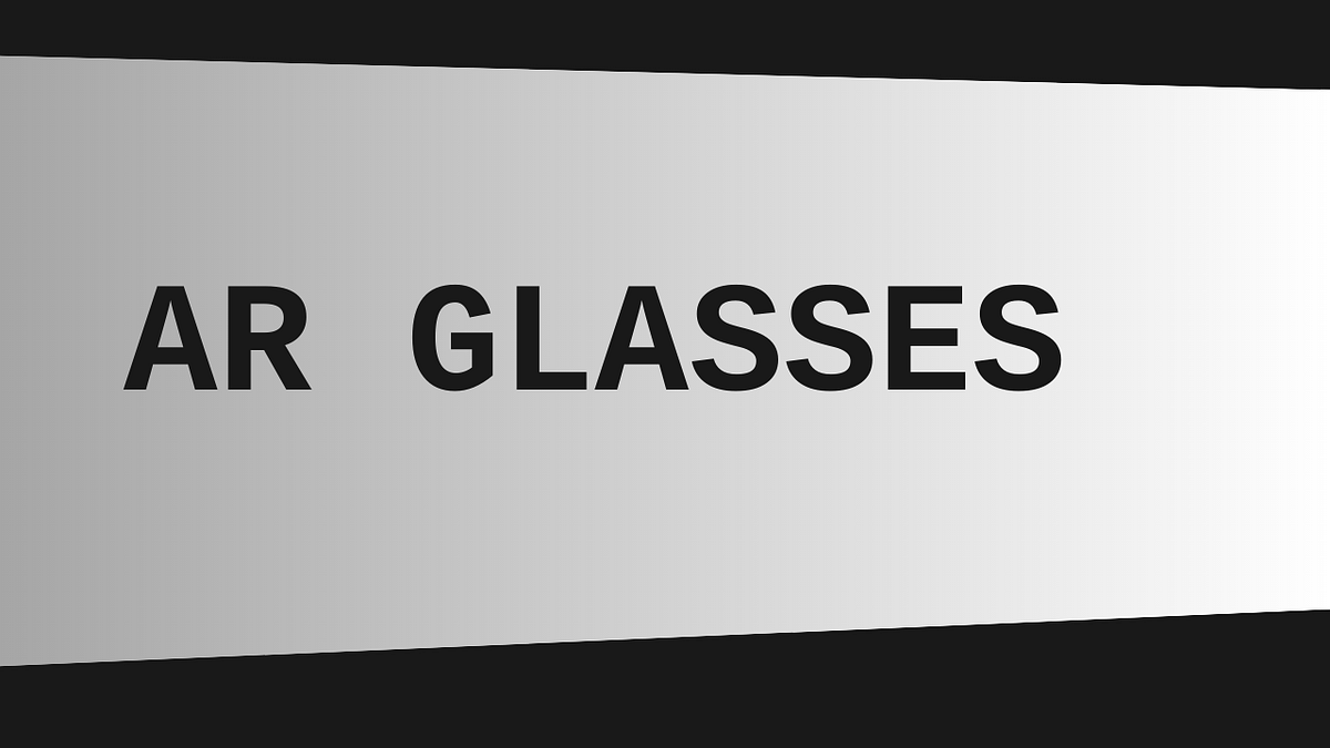 What are AR glasses ? |Elements of AR glasses | by Sumitkrsharma | Medium