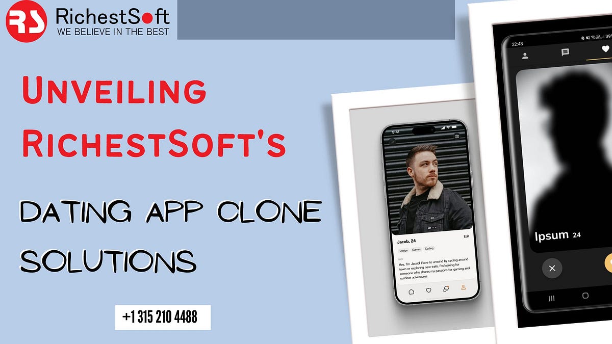 Unveiling RichestSoft’s Dating App Clone Solutions | by David Wilson | Apr, 2024 | Medium