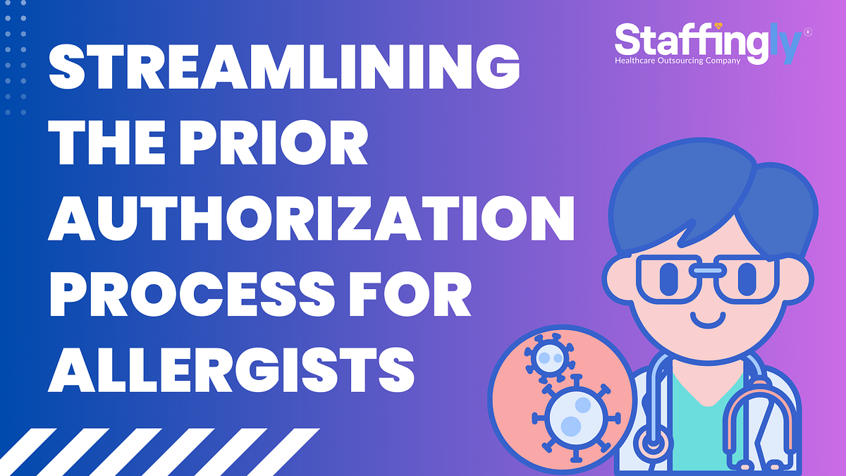 Streamlining the Prior Authorization Process for Allergists | by Staffingly, Inc | Jul, 2024 ...