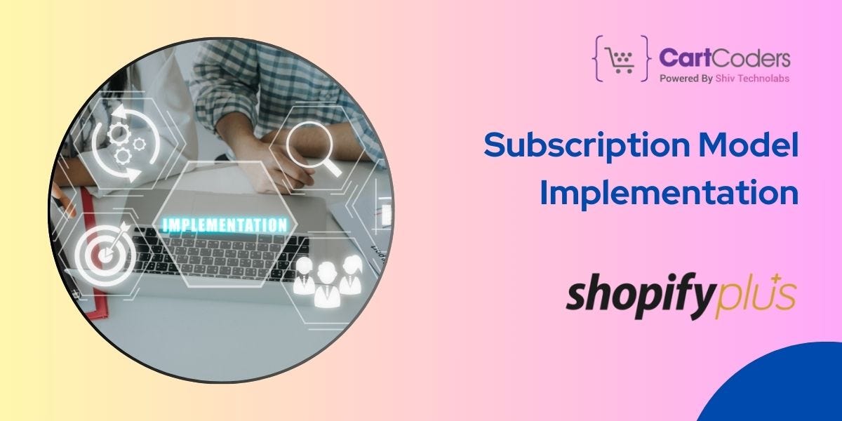 Hire a Shopify Plus Developer for an Effective Subscription Model Implementation | by Kishan ...