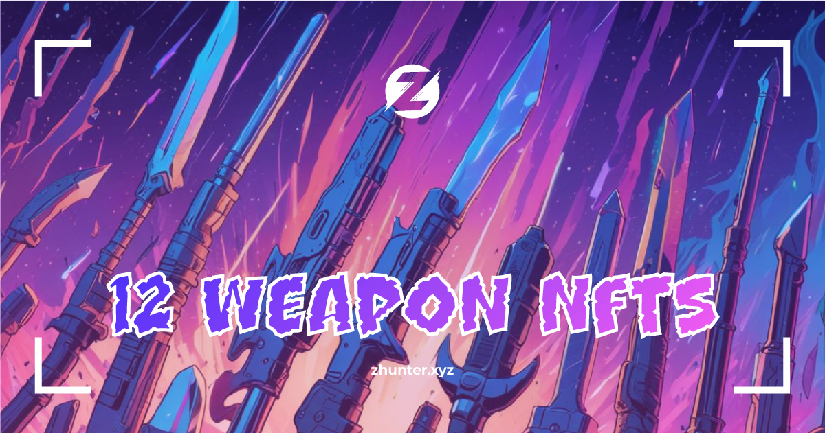 12 Weapon NFTs. ZHunter consists of 12 basic types of… | by ZHunter ...