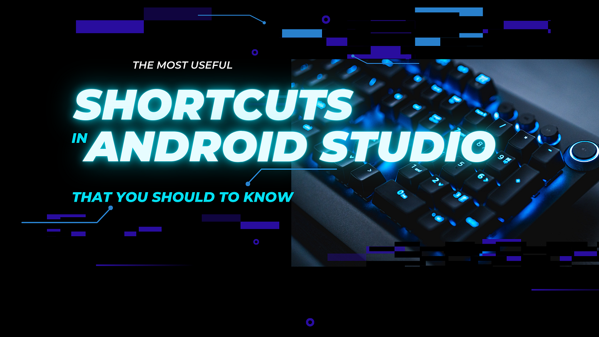 The most useful shortcuts in Android Studio that you should to KNOW ...