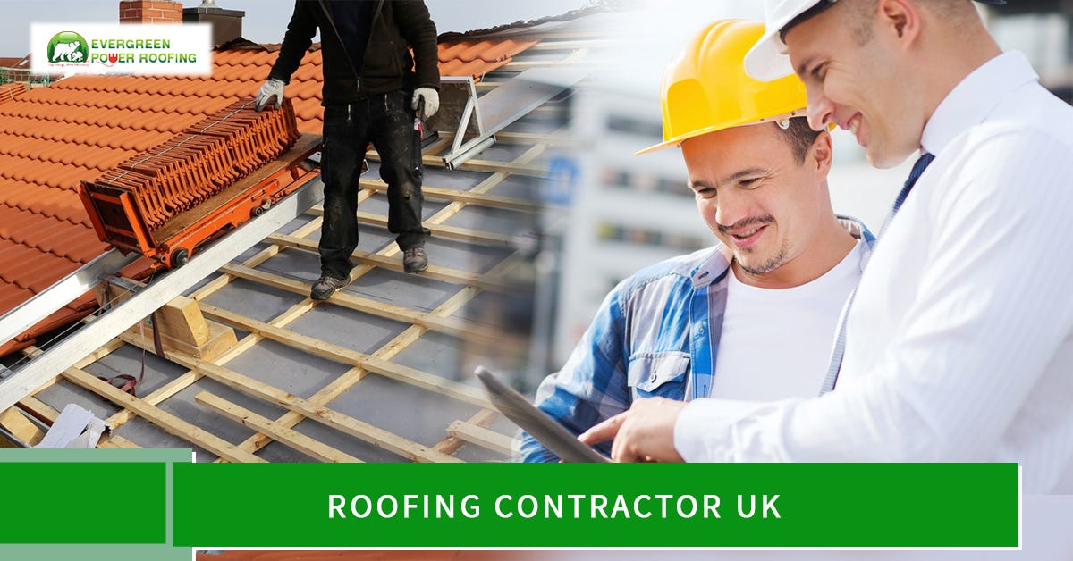 How to Choose the Best Roofing Contractor in UK? | by Evergreen Power ...