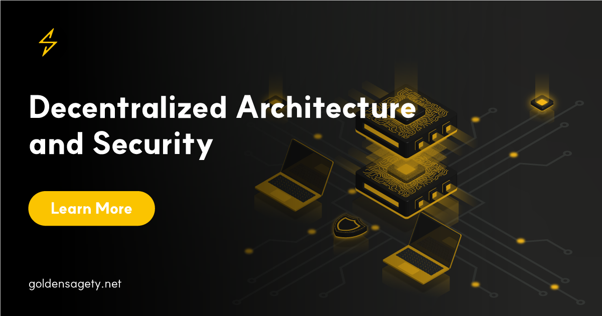 Decentralized Architecture and Security - GoldenSafety - Medium