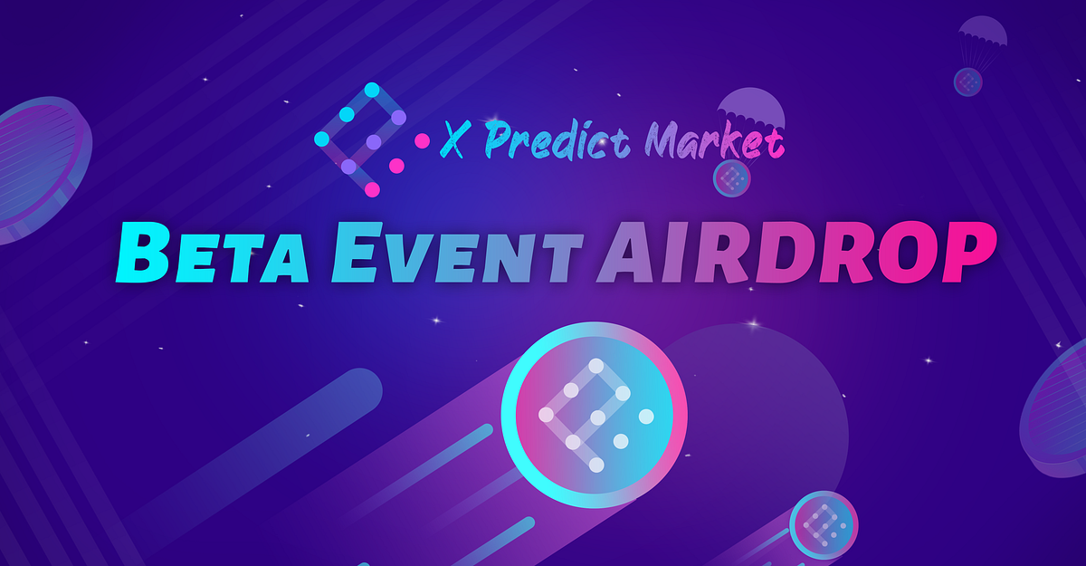2500$POT Airdrop-X Predict Market Beta Event | by X Protocol | X Protocol | Medium