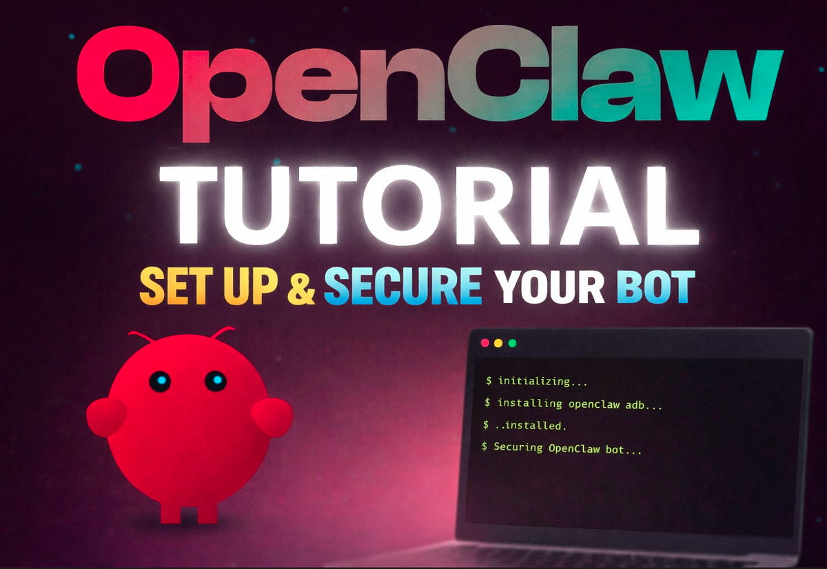 OpenClaw Tutorial: How to Install & Secure Your Personal AI Bot | by proflead | Feb, 2026 | Medium