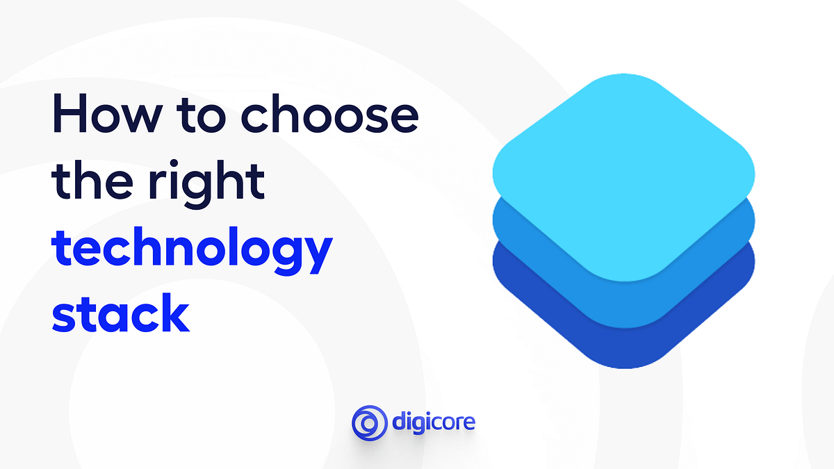 How to choose the right tech stack for your fintech product | by ...