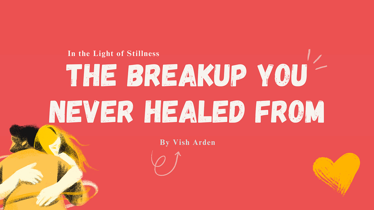 The Breakup You Never Healed From — When the Past Still Hurts | In the ...