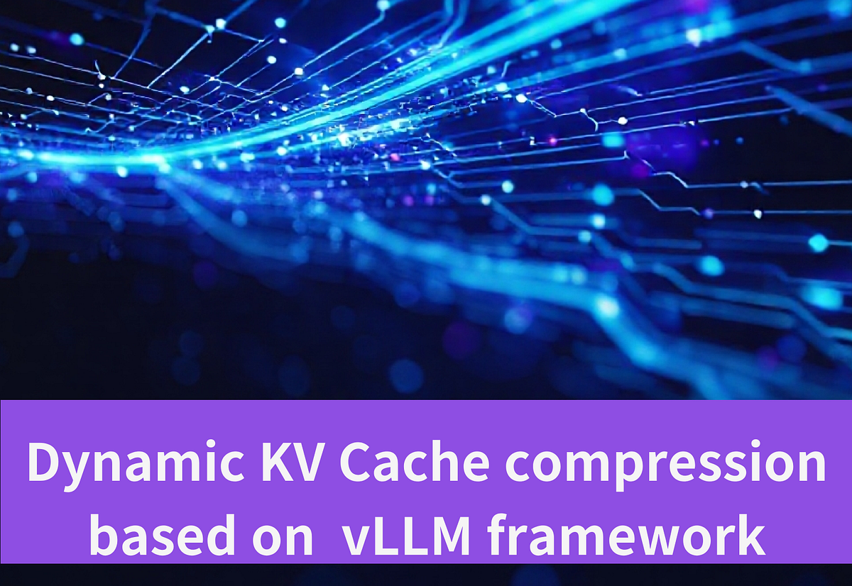Dynamic KV Cache compression based on vLLM framework | by Novita AI | Medium