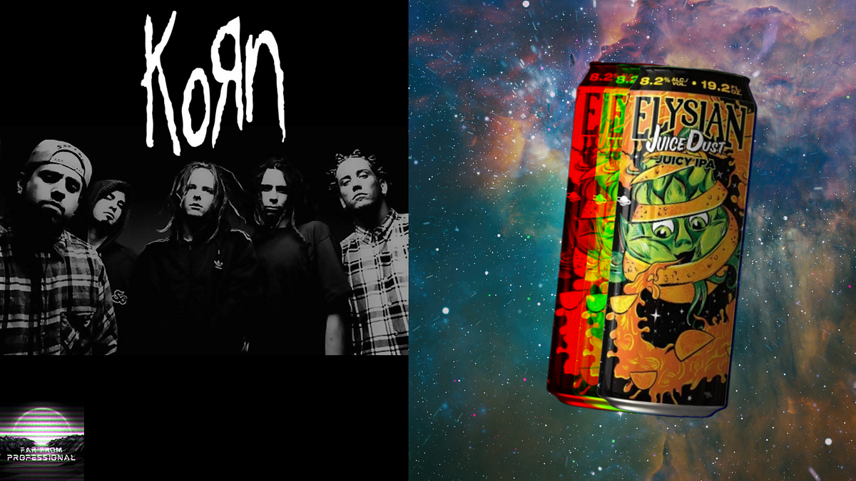 Hop-Heavy: Juice Dust & Korn. Staying true to flavor and to sound. | by Nick M. W. | Far From ...