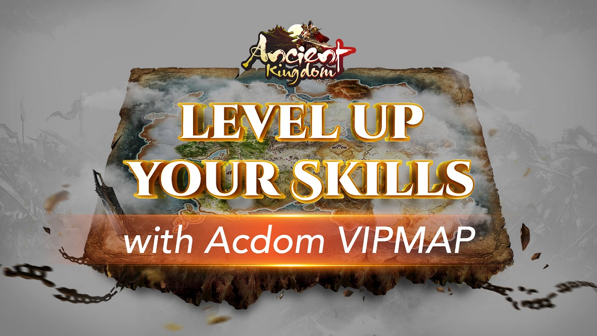 Level up your skills with Acdom VIP MAP - Ancientkingdom - Medium